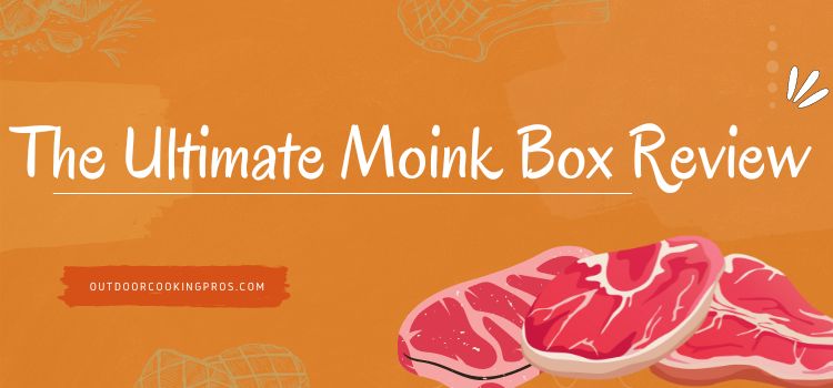 The Ultimate Moink Box Review: Is the Quality Worth the Buy? - Outdoor ...